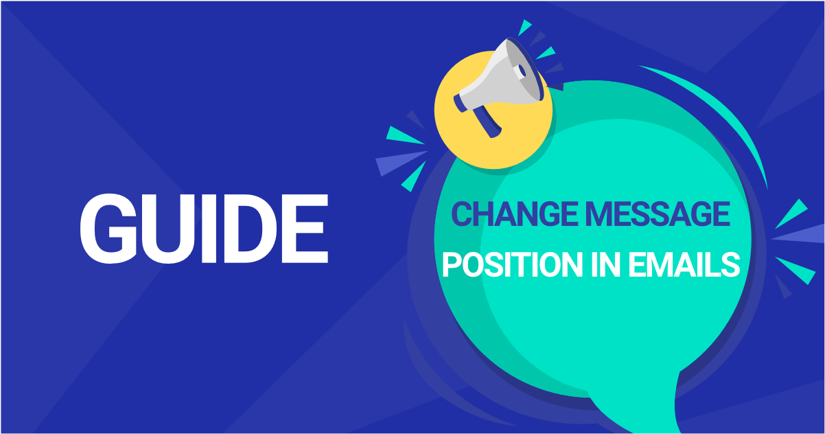 Change Position of Custom Message In Emails